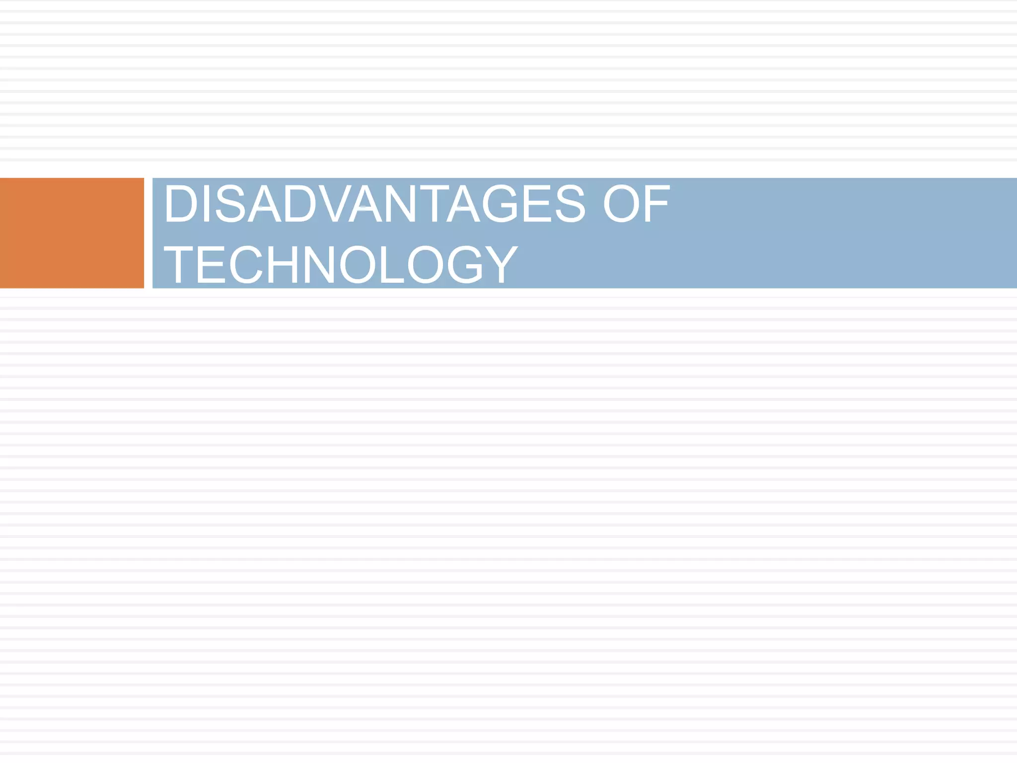 Advantages And Disadvantages Of Technology Pptx
