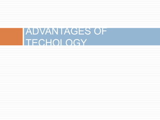 Advantages and Disadvantages of Technology | PPTX
