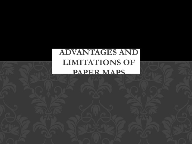 Advantages and limitations of paper maps.pptx