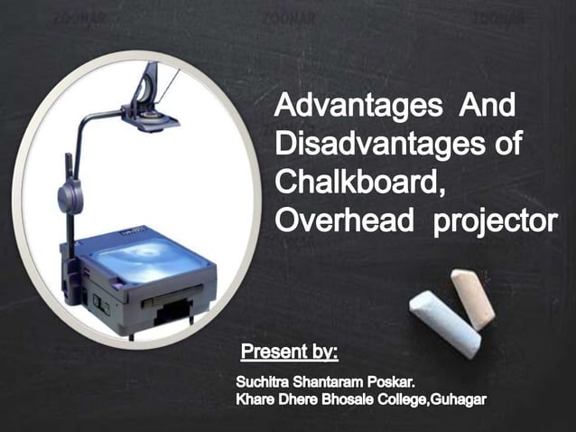 Advantages & disadvantages chalkboard,overhead projector. | PPTX ...
