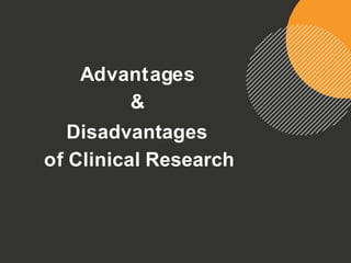 Advantages & Disadvantages of Clinical Research.pptx
