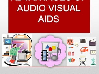 Advantages of audio visual aids | PPTX