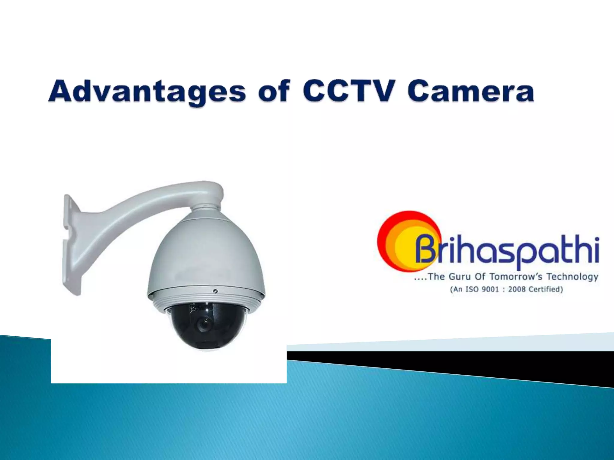 Advantages of cctv camera | PPTX | Cameras and Camcorders | Consumer Electronics