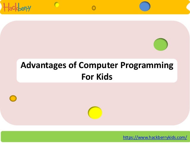 Advantages Of Computer Programming For Kids advantages-of-computer-programming-for-kids