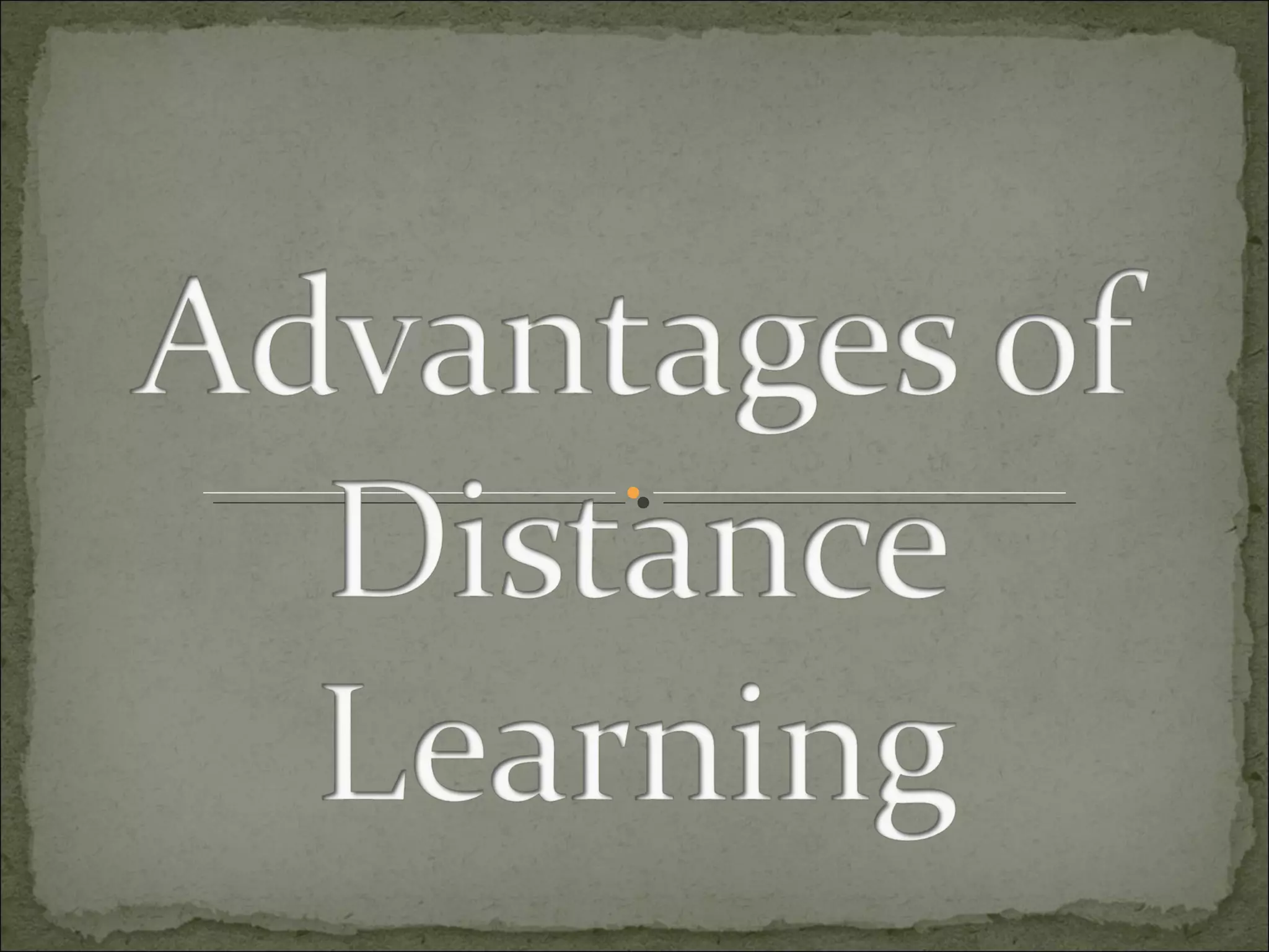 Advantages of distance learning | PPT