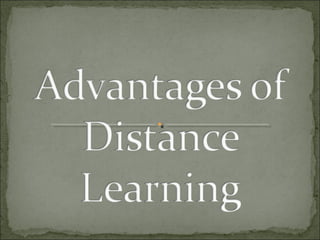 Advantages of distance learning final | PPT