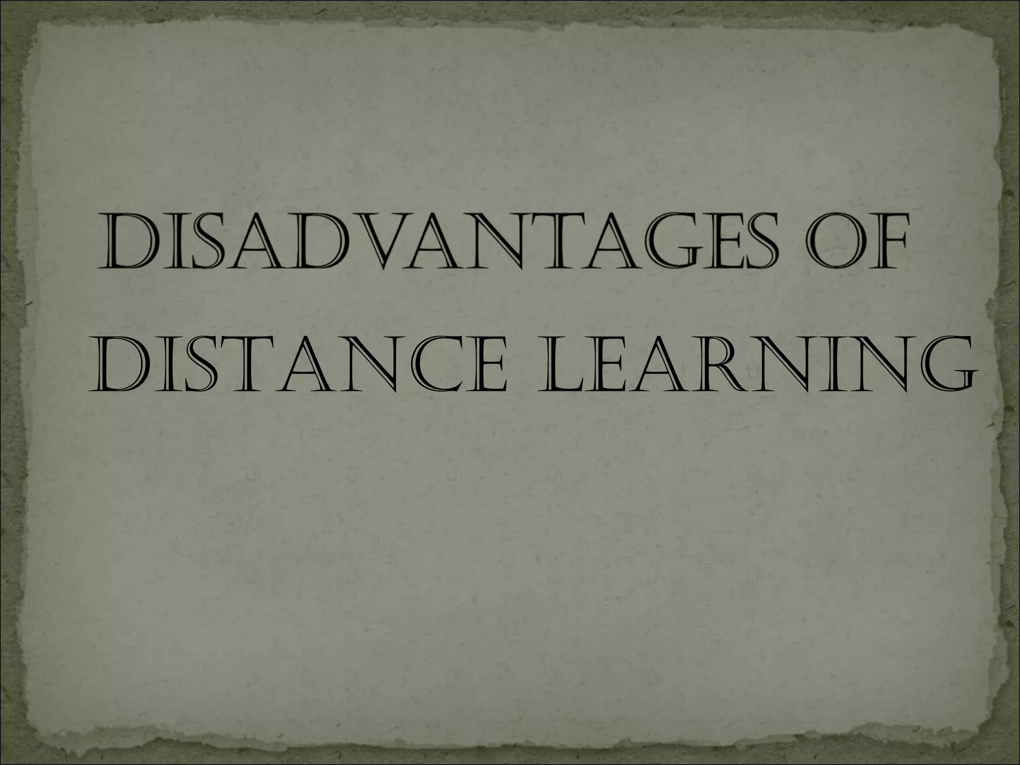Advantages and disadvantages of distance learning | PPT