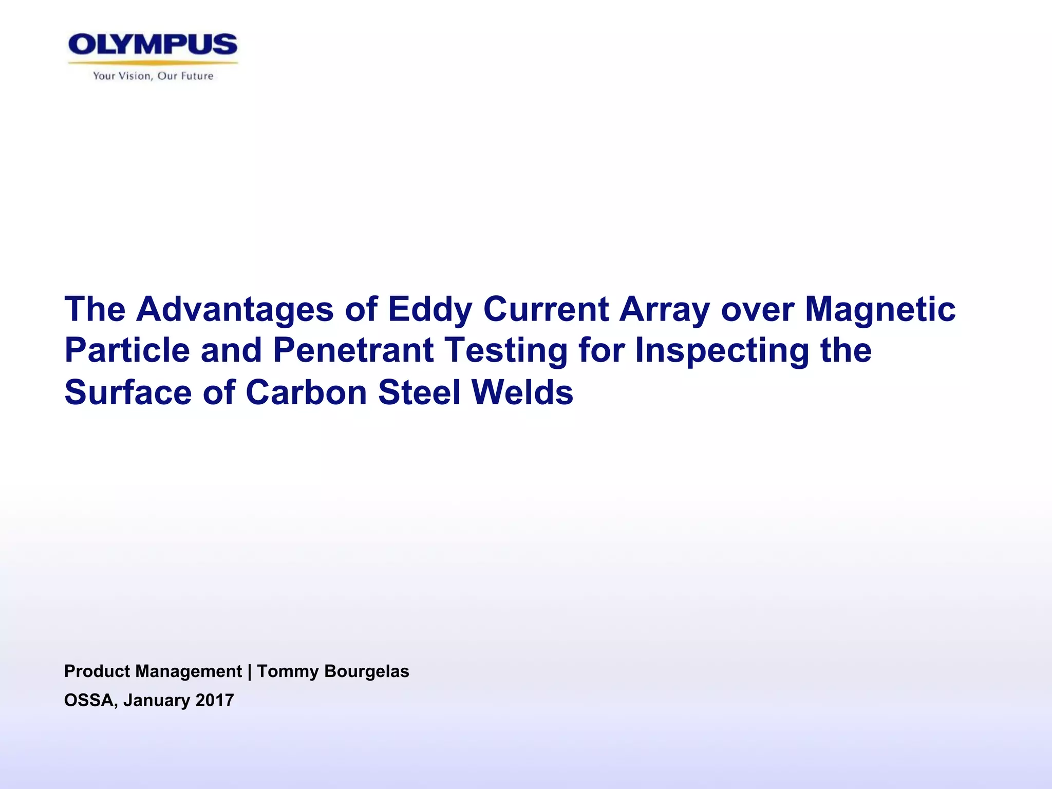 Advantages of Eddy Current Array over Magnetic Particle and Penetrant ...