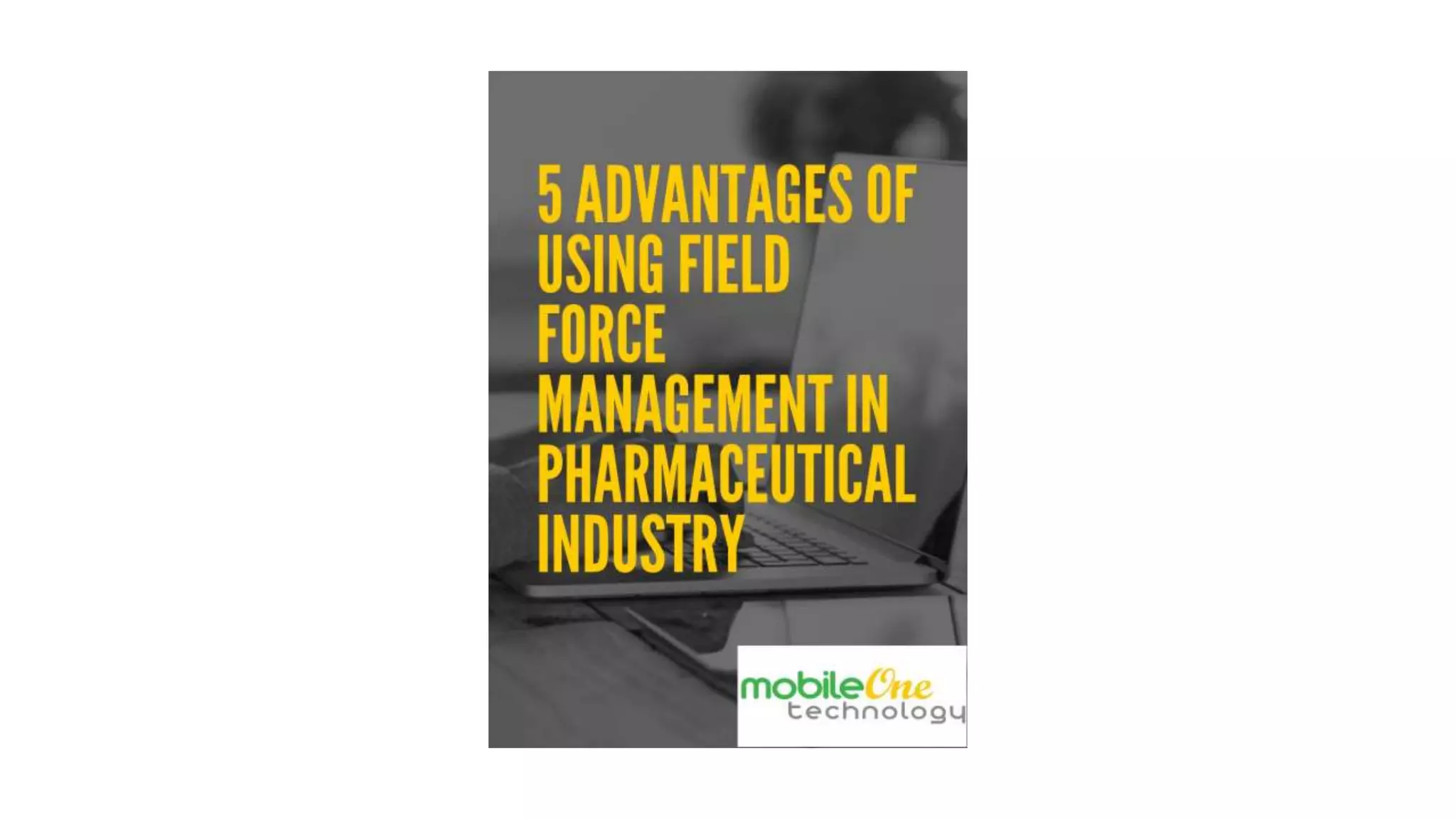 Advantages of field force management in pharma industry | PPTX