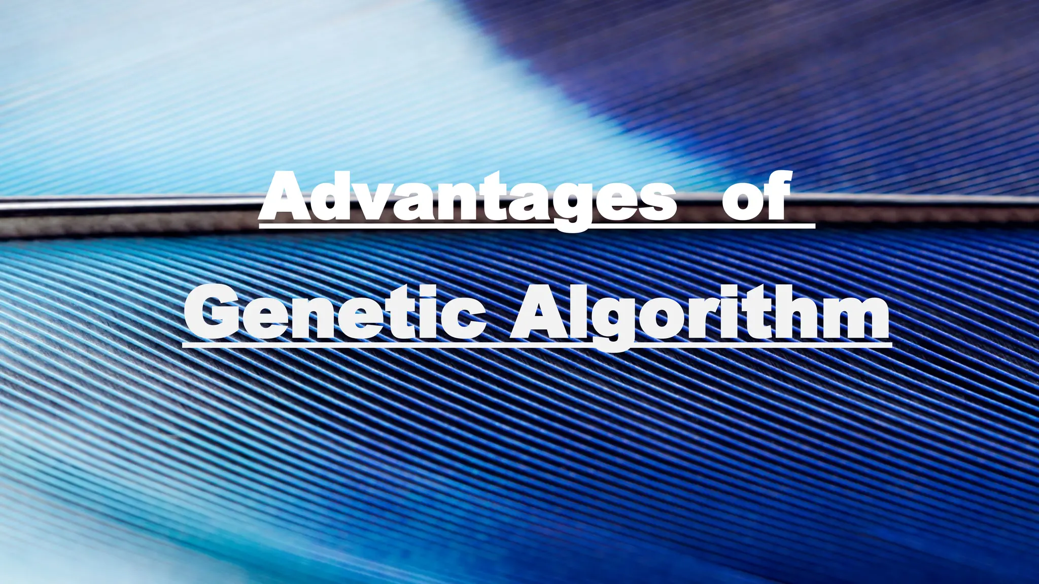 Advantages of genetic algorithm.p aptx | PPT