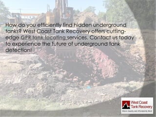 Advantages of GPR Tank Locating Over Traditional Methods.pptx