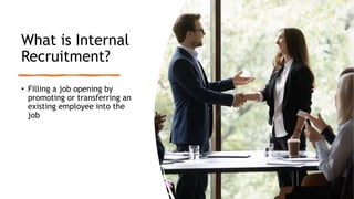Advantages of internal recruitment for job openings | PPTX