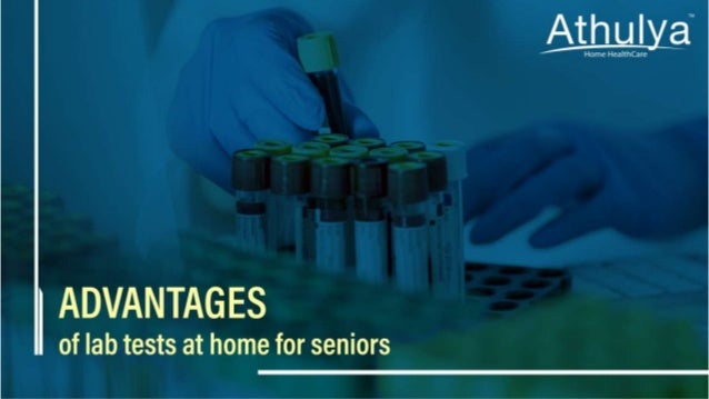 Advantages of lab tests at home for seniors | Athulya Tru Lab Test ...