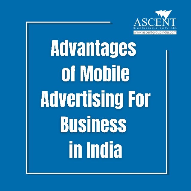 Advantages of Mobile Advertising For Business in India | PDF