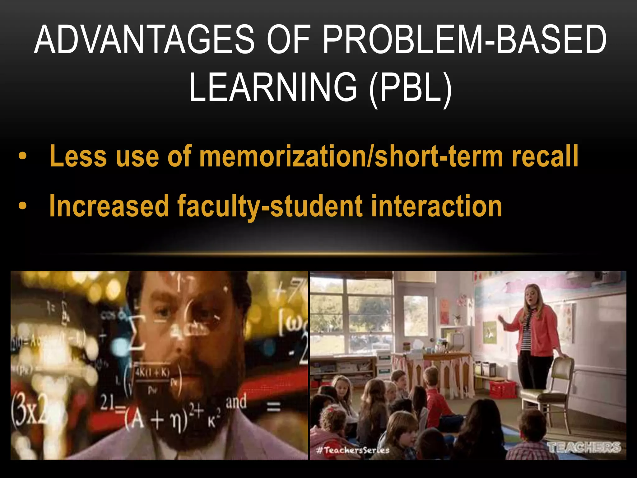 Advantages of problem based learning (pbl) | PPTX