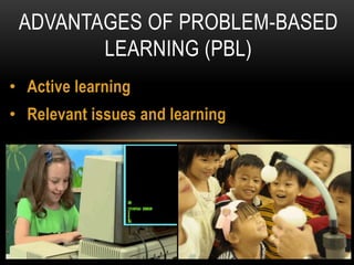 Advantages of problem based learning (pbl) | PPT