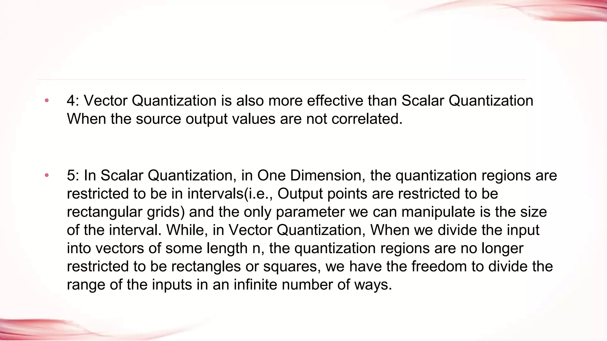 Advantages of vector quantization over scalar quantization (1) | PPTX