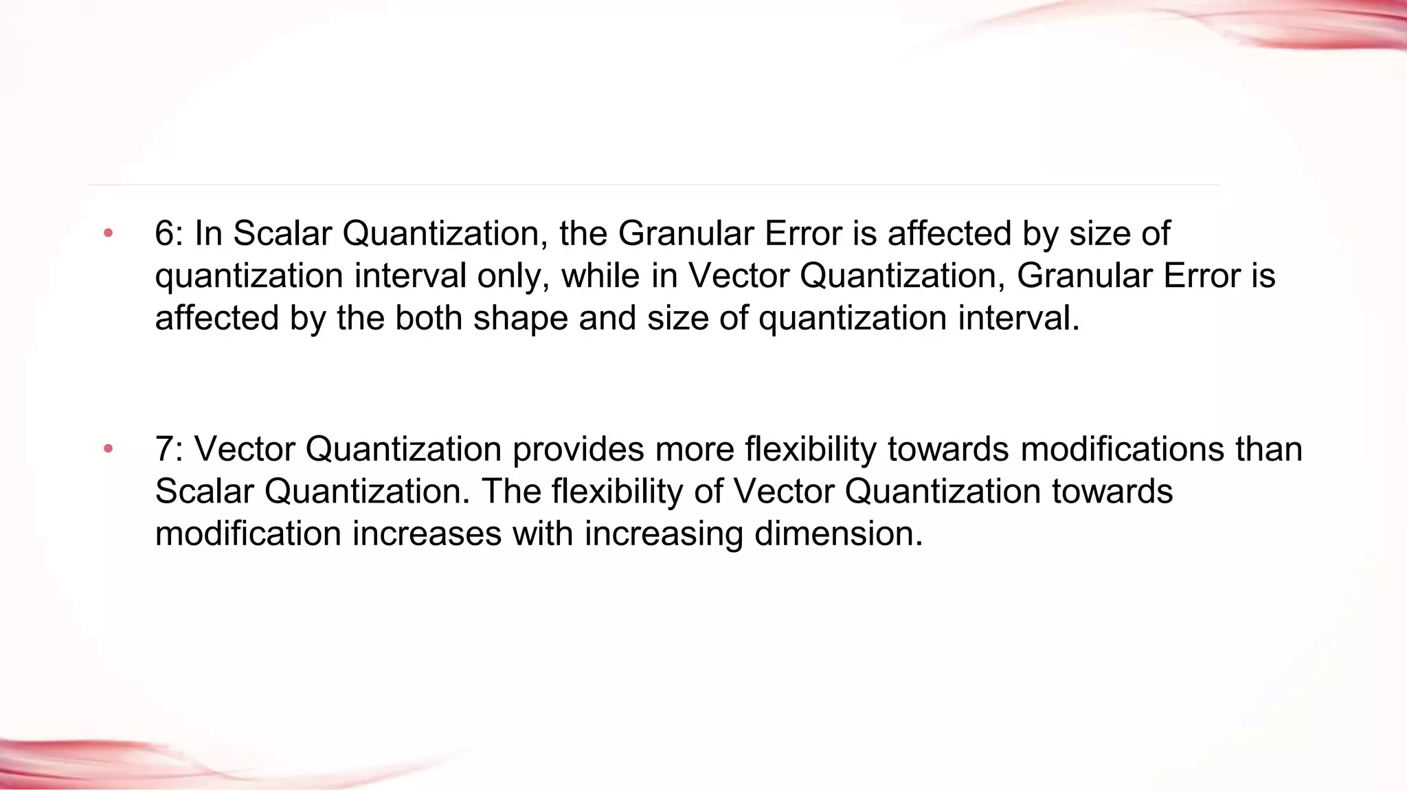 Advantages of vector quantization over scalar quantization (1) | PPTX