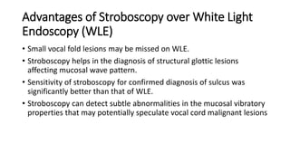Advantages of Stroboscopy over White Light Endoscopy.pptx