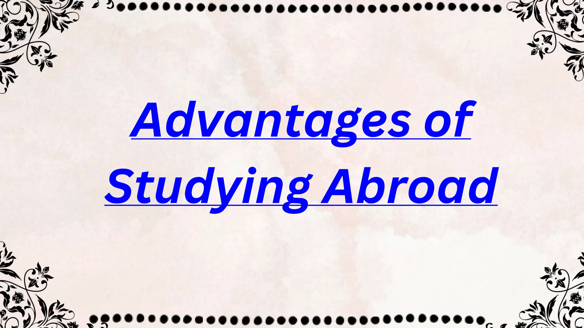 Advantages Of Studying Abroad 2 Pptx