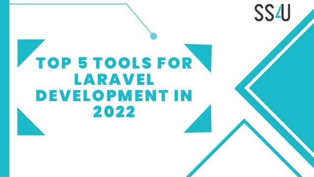 Top 5 Tools For Laravel Development In 2022 Ppt