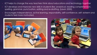 Advantages of using ict in learning teaching processes | PPTX