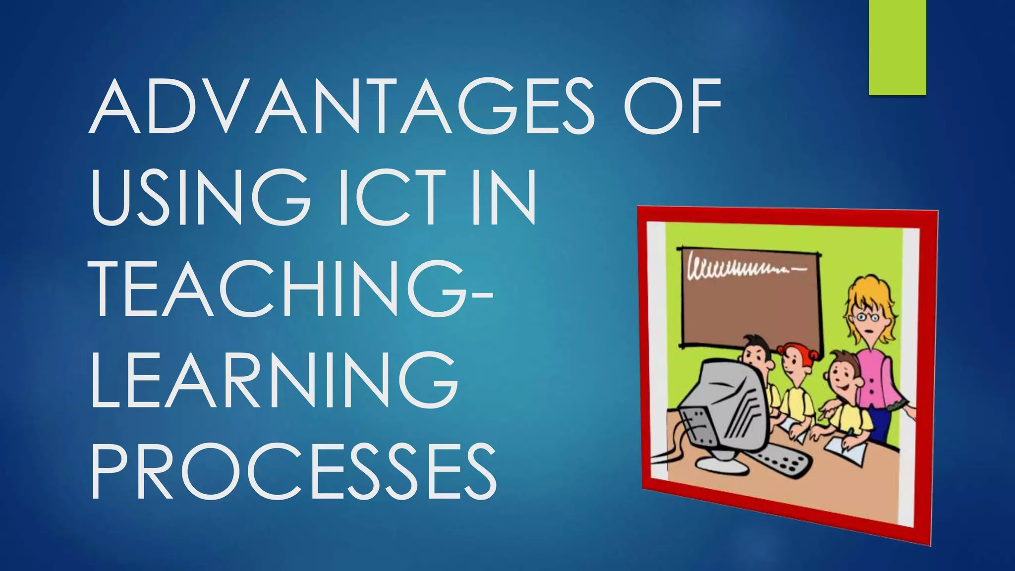 Advantages of using ict in teaching learning processes | PPT