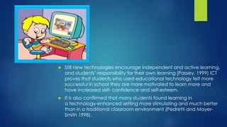 Advantages of using ict in teaching learning processes | PPT