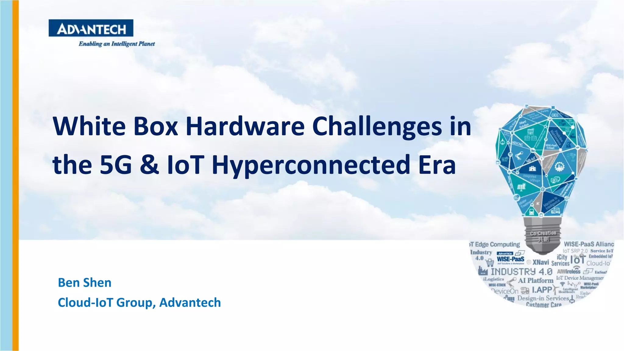 White Box Hardware Challenges in the 5G & IoT Hyperconnected Era | PPT