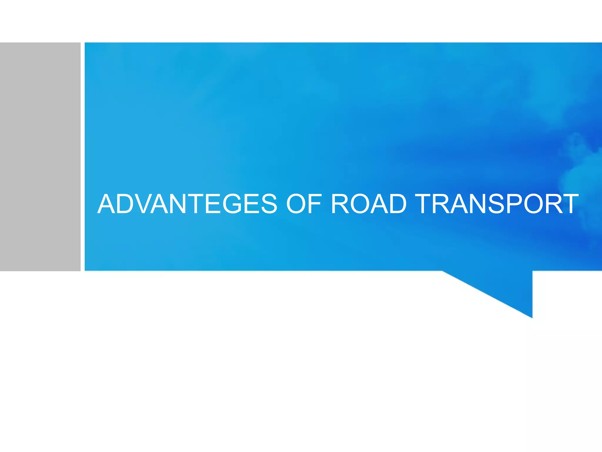 Advanteges of road transport | PPT