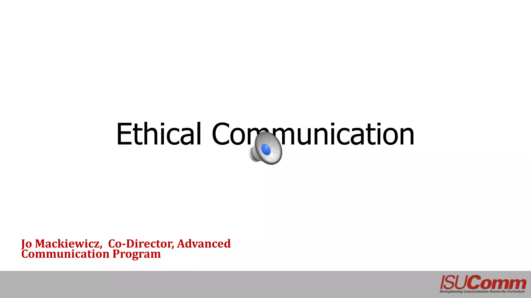 Adv Comm Ethical Communication 081515 Ppt