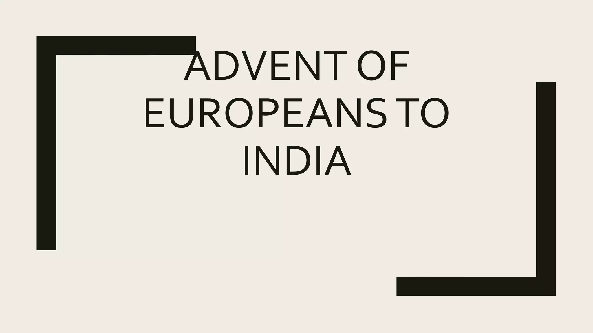 Advent of europeans to india | PPTX