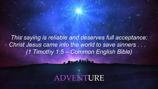 Message Series - ADVENTure - Part 3 - Jesus Came To Bring Us To God ...