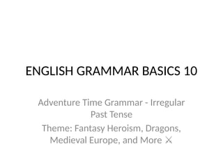 Adventure_Grammar_Irregular verbs and nouns | PPT