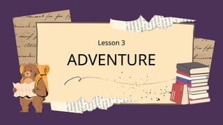 PowerPoint Presentation: Adventure. 1234 | PPTX