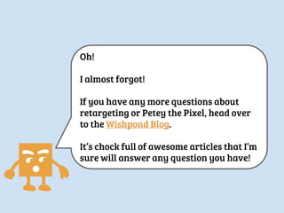 Three Ways to Use Retargeting to Find Success Online (with Petey the ...