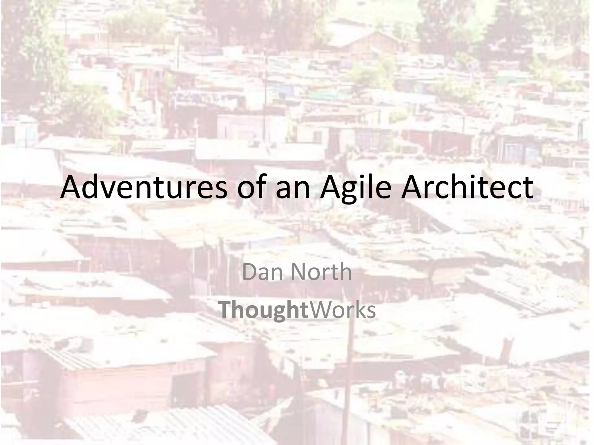 Adventures Of An Agile Architect | PDF