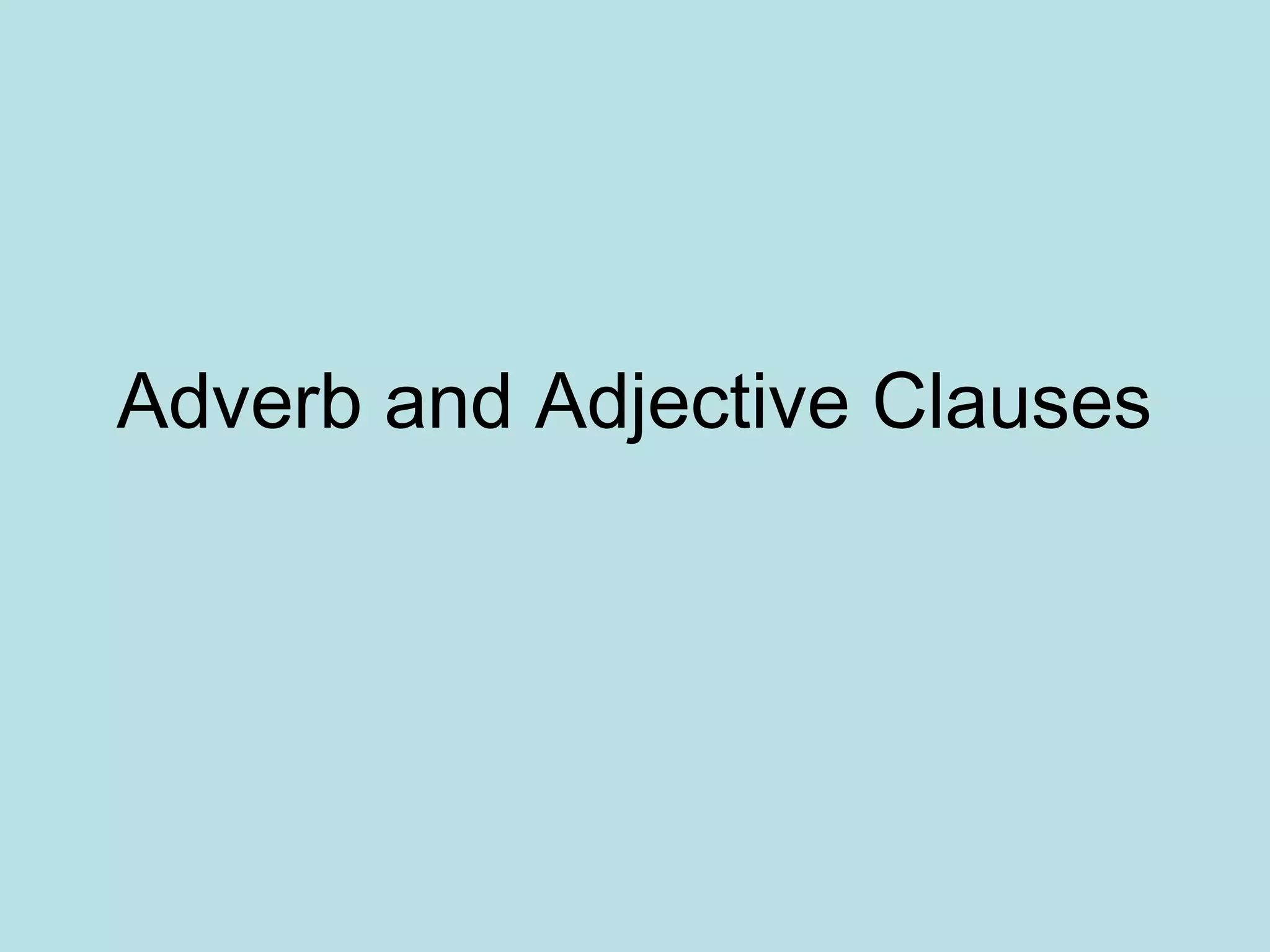 Adverb adjective clauses | PPT