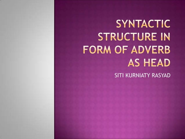 syintactic stucture in form of Adverb as head | PPT