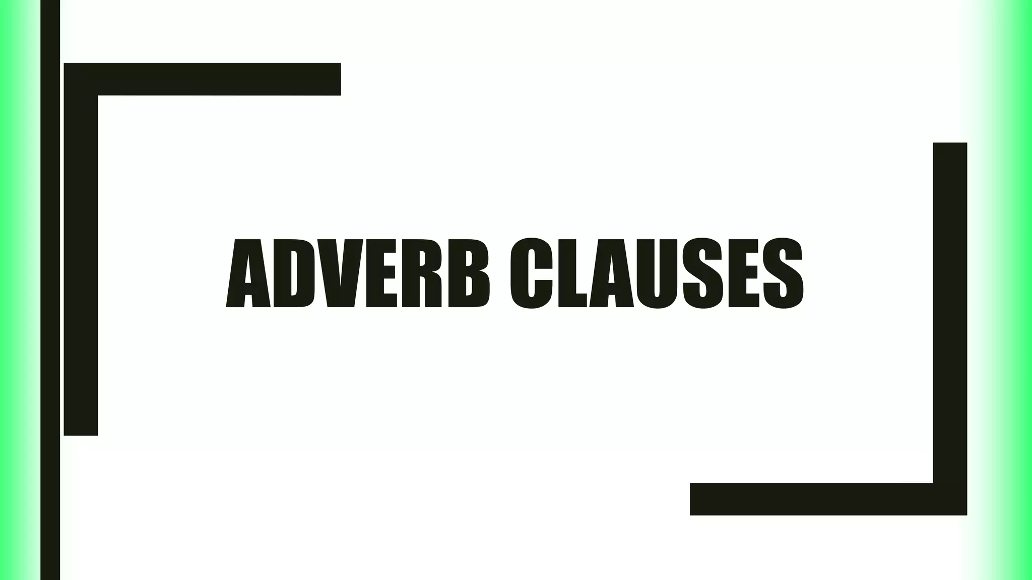 Adverb clauses | PPTX