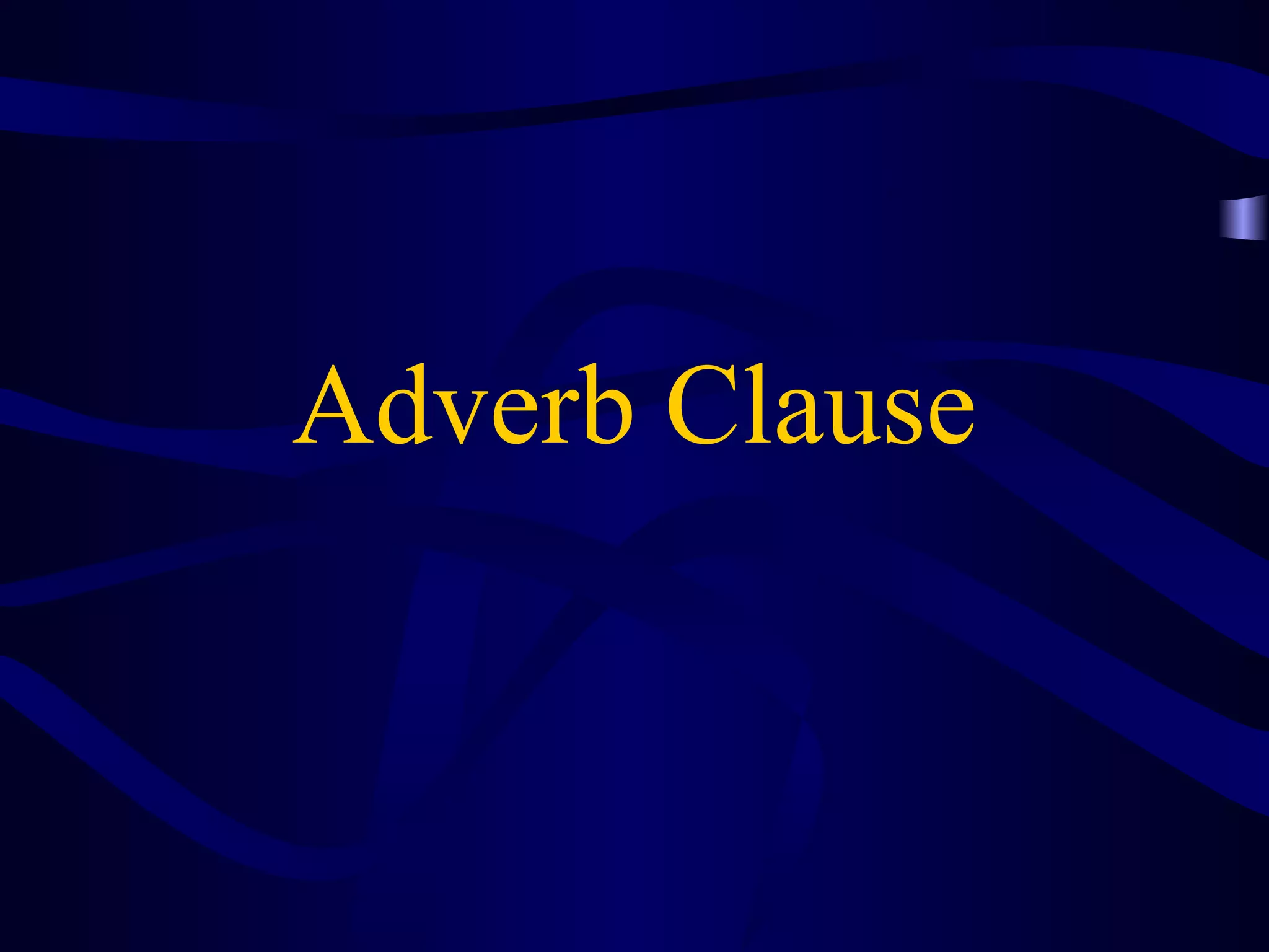 Adverb Clauses 08 | PPT