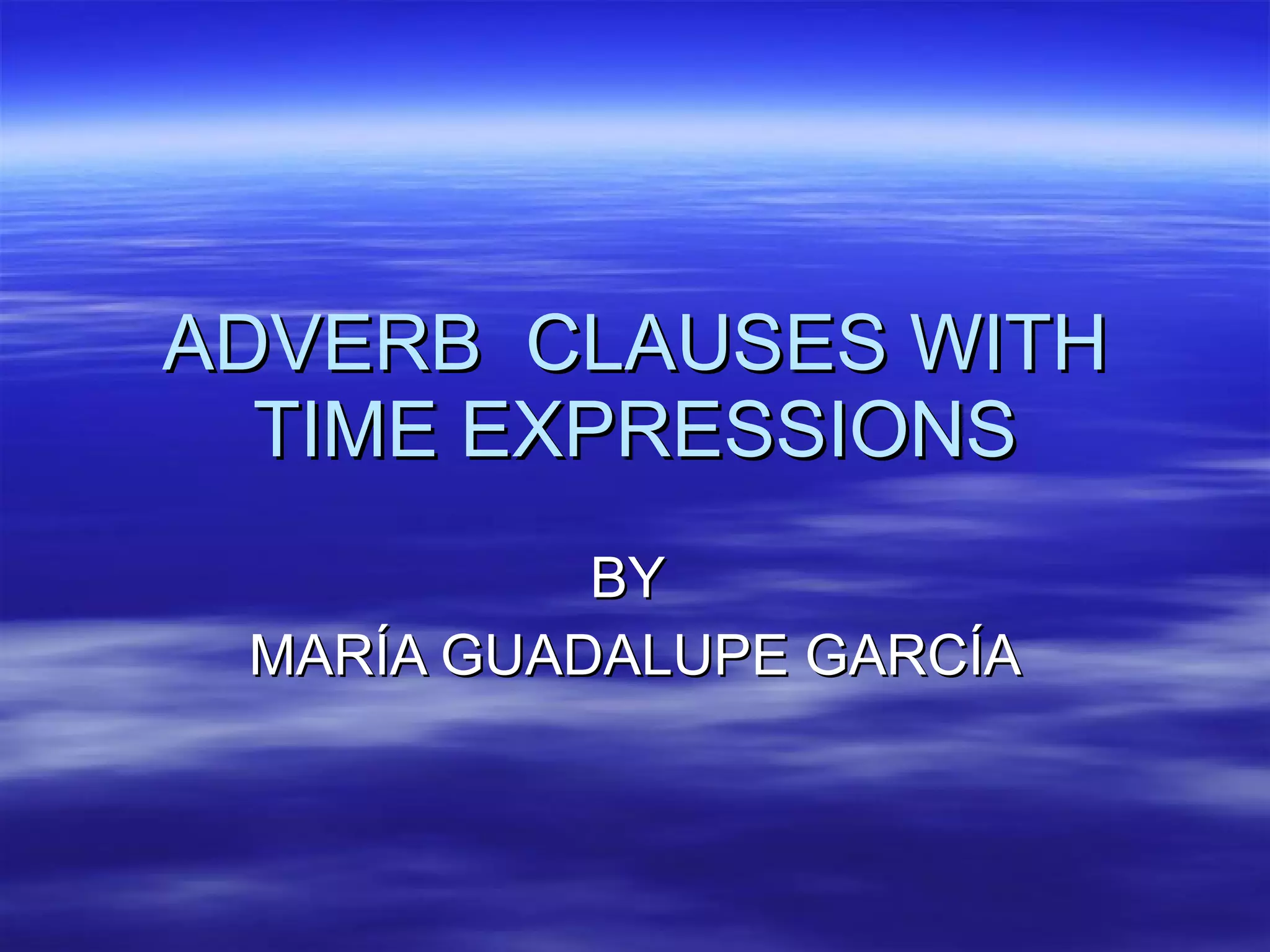 Adverb clauses with time expressions | PPT