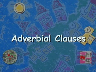 Adverbial clauses | PPT