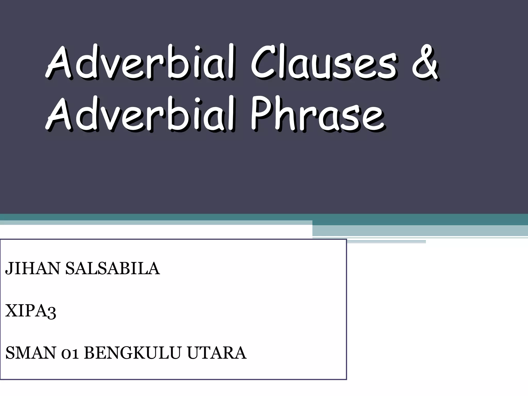 Adverbial Clause and Adverbial Phrase | PPT