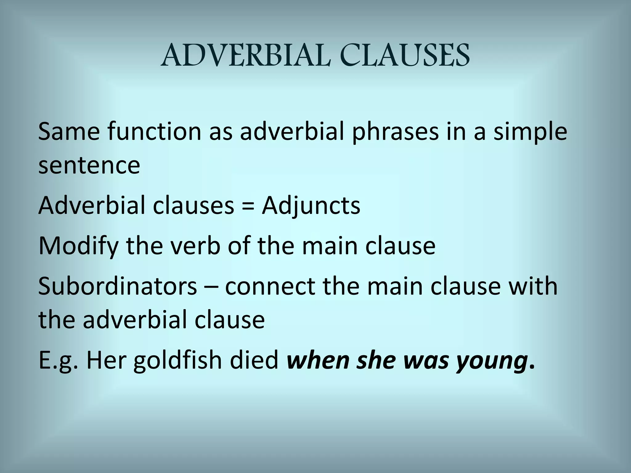 Adverbial clauses; adverbial clauses of time | PPT | Free Download