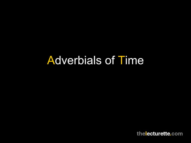 Adverbials of Time | PPT