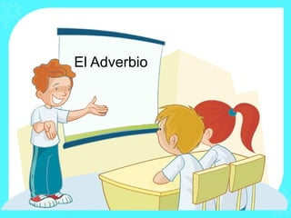Los Adverbios y su tipología. | PPT