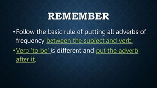 Adverb of Frequency- Cambridge Global English Year 9- Unit 8 | PPTX
