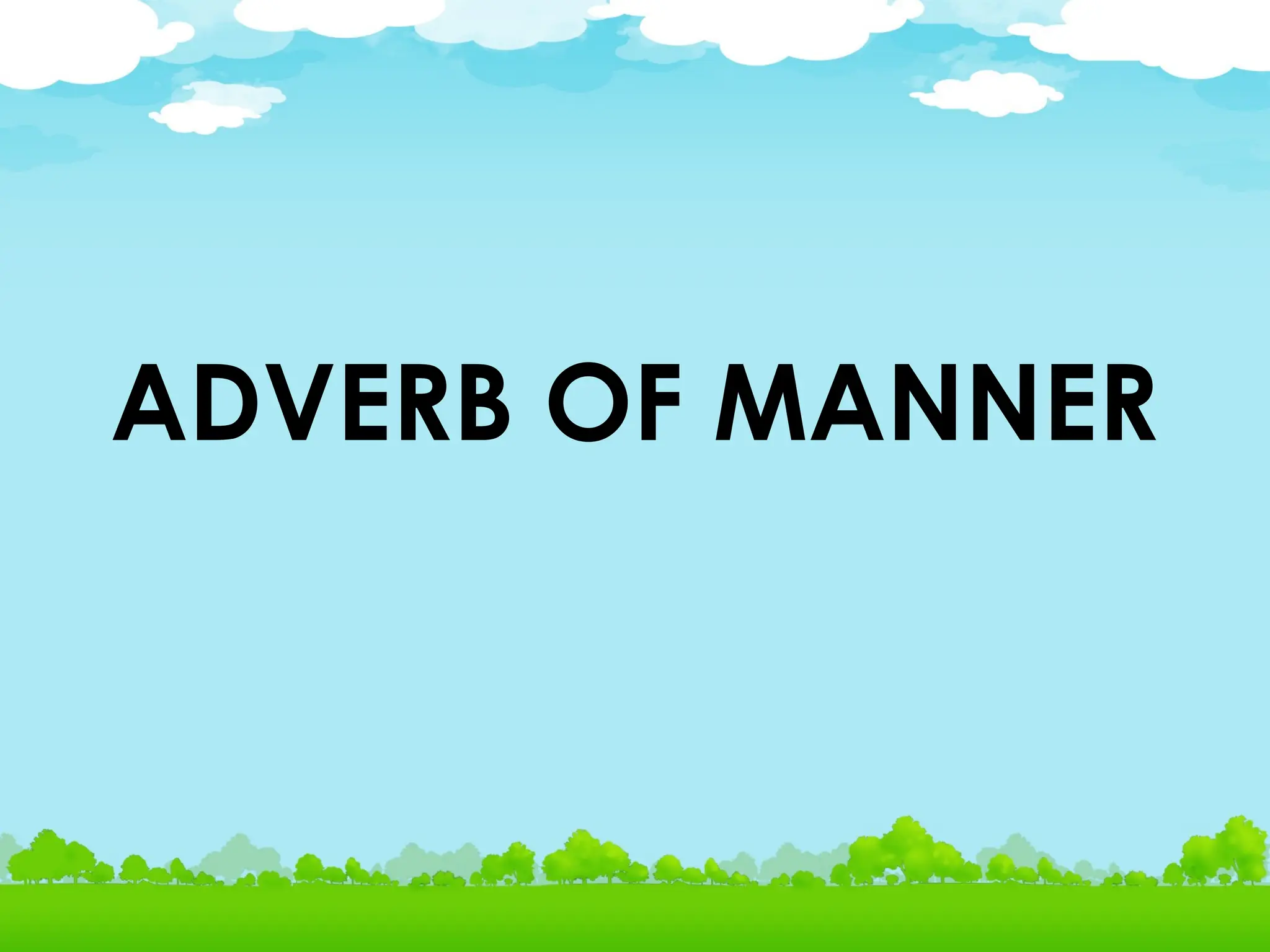 Adverbs of Manner for Grade Three Pupils | PPTX