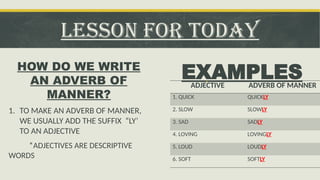 ADVERB OF MANNER PPT.pptx for grad 11 english class | PPT